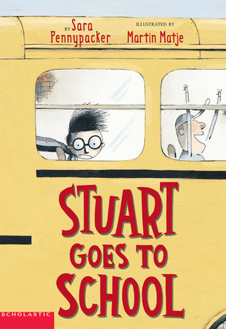 Stuart Goes to School by Sara Pennypacker | Goodreads