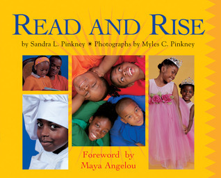 Read And Rise: (Foreword by Maya Angelou) by Sandra L. Pinkney | Goodreads