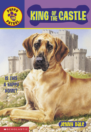 King of the Castle (Puppy Patrol, #18) by Jenny Dale | Goodreads