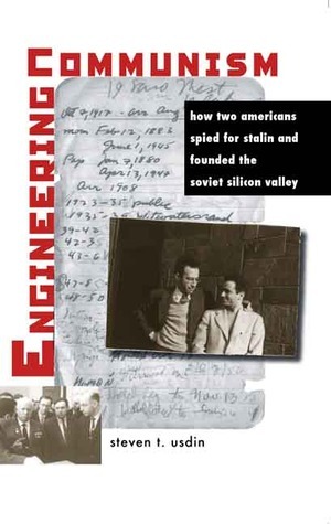 Engineering Communism: How Two Americans Spied for Stalin and Founded ...