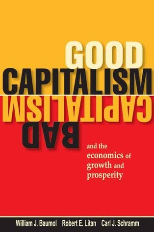 Good Capitalism, Bad Capitalism, and the Economics of Growth and ...