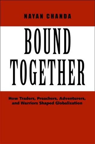 Bound Together: How Traders, Preachers, Adventurers, and Warriors ...