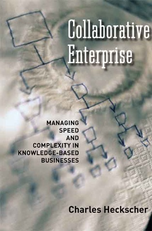 The Collaborative Enterprise: Managing Speed and Complexity in ...