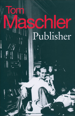 Publisher by Tom Maschler | Goodreads