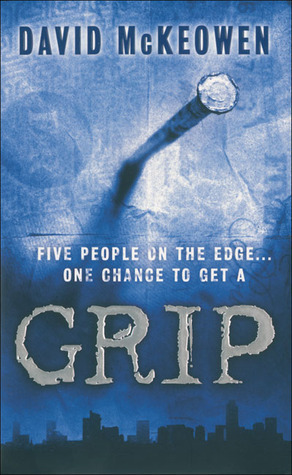 The Grip by David McKeowen | Goodreads