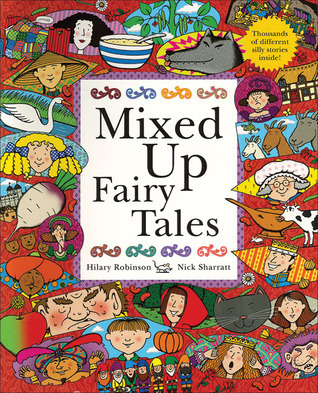 Mixed Up Fairy Tales by Hilary Robinson | Goodreads