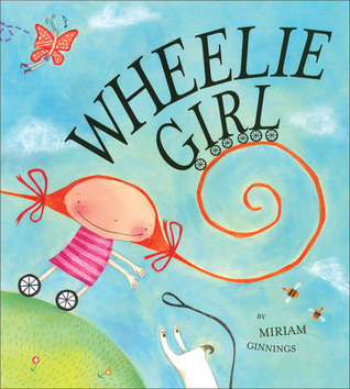 Wheelie Girl by Miriam Ginnings | Goodreads