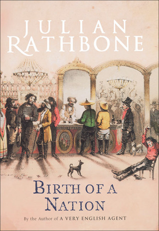 Birth of a Nation by Julian Rathbone | Goodreads