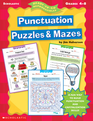 Punctuation Puzzles & Mazes (4-8) by Jim Halverson | Goodreads