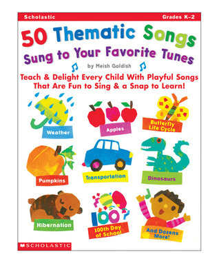 50 Thematic Songs Sung to Your Favorite Tunes by Meish Goldish | Goodreads