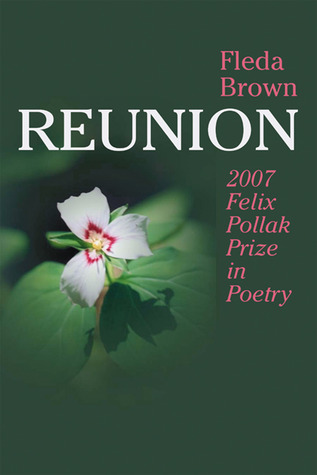 Reunion (Volume 13) (Wisconsin Poetry Series) by Fleda Brown | Goodreads