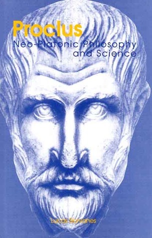 Proclus: Neo-Platonic Philosophy and Science by Lucas Siorvanes | Goodreads