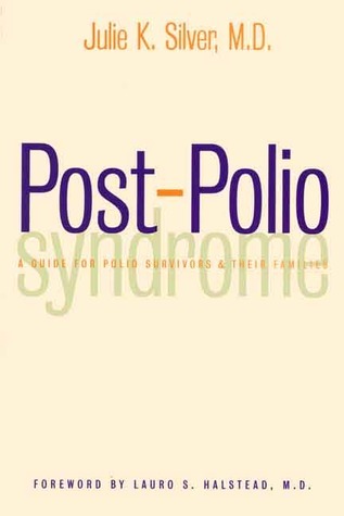 Post-Polio Syndrome: A Guide for Polio Survivors and Their Families by ...