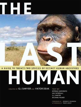 The Last Human: A Guide to Twenty-Two Species of Extinct Humans by G.J ...