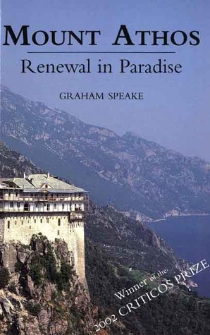 Mount Athos: Renewal in Paradise by Graham Speake | Goodreads
