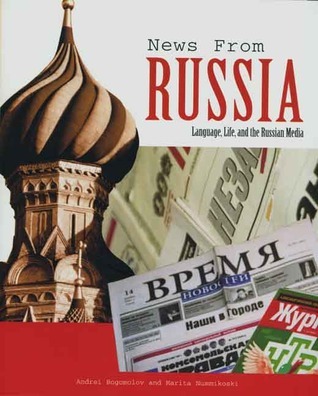 News from Russia: Language, Life, and the Russian Media by Andrei ...