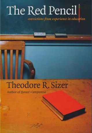 The Red Pencil: Convictions from Experience in Education by Theodore R ...