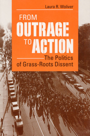 From Outrage to Action: The Politics of Grass-Roots Dissent by Laura R ...