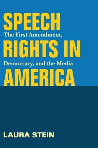 Speech Rights in America: The First Amendment, Democracy, and the Media ...