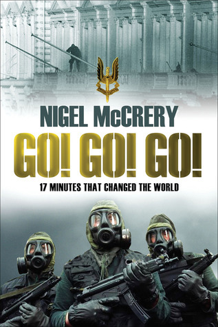 Go! Go! Go!: 17 Minutes That Changed the World by Nigel McCrery | Goodreads