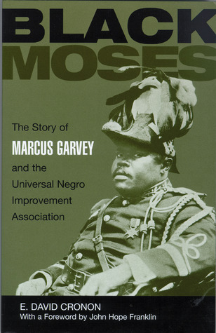 Black Moses: The Story of Marcus Garvey and the Universal Negro ...