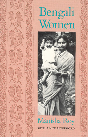 Bengali Women by Manisha Roy | Goodreads