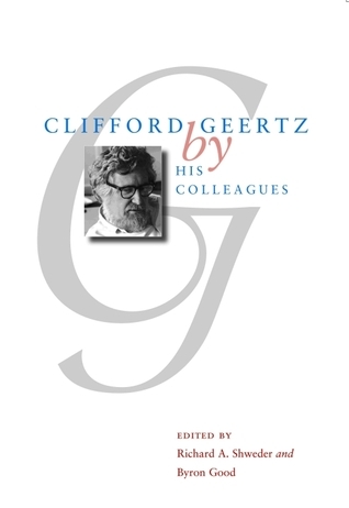 Clifford Geertz by His Colleagues by Richard A. Shweder | Goodreads