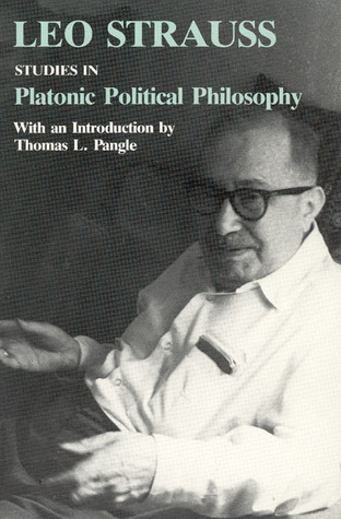 Studies in Platonic Political Philosophy by Leo Strauss | Goodreads