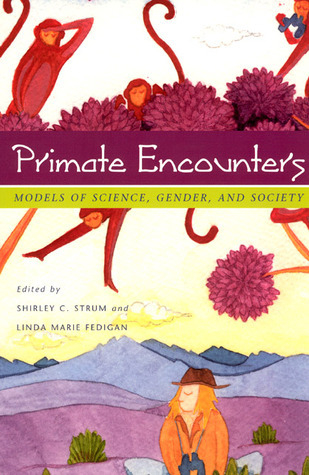 Primate Encounters: Models of Science, Gender, and Society by Shirley C ...