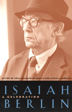 Isaiah Berlin: A Celebration by Edna Ullmann-Margalit | Goodreads