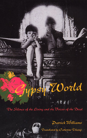 Gypsy World: The Silence of the Living and the Voices of the Dead by ...