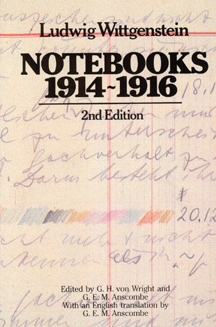 Notebooks 1914-1916 by Ludwig Wittgenstein | Goodreads