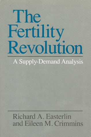 The Fertility Revolution: A Supply-Demand Analysis by Richard A ...