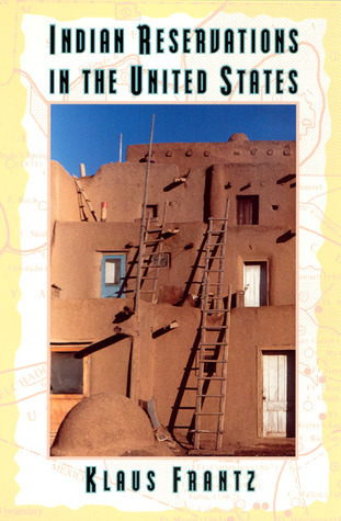 Indian Reservations in the United States: Territory, Sovereignty, and ...