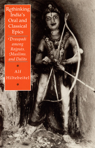 Rethinking India's Oral and Classical Epics: Draupadi among Rajputs ...