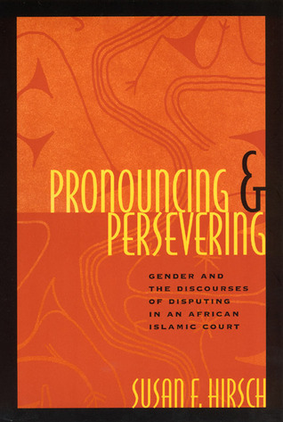 Pronouncing and Persevering: Gender and the Discourses of Disputing in ...