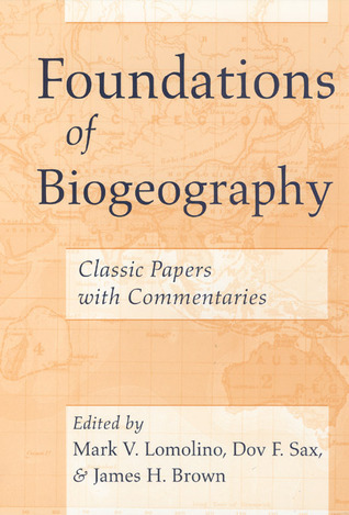 Foundations of Biogeography: Classic Papers with Commentaries by Mark V ...