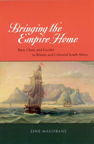Bringing the Empire Home: Race, Class, and Gender in Britain and ...