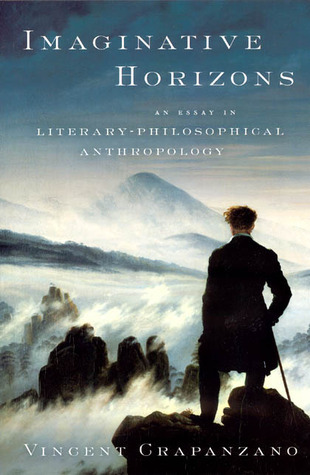 Imaginative Horizons: An Essay in Literary-Philosophical Anthropology ...