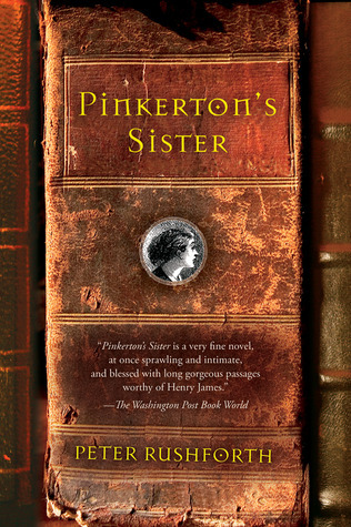 Pinkerton's Sister by Peter Rushforth | Goodreads