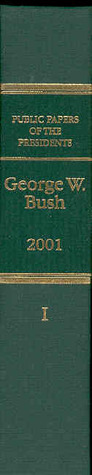 Public Papers of the Presidents of the United States: George W. Bush ...