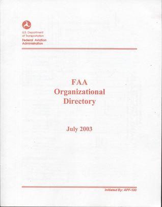 FAA Organizational Directory, 2003 by Federal Aviation Administration ...