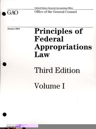 Principles Of Federal Appropriations Law 2004 by U.S. Government ...