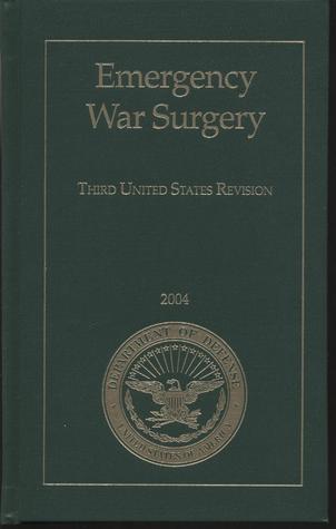 Emergency War Surgery: Third United States Revision by Borden Institute ...