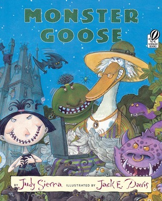 Monster Goose by Judy Sierra | Goodreads