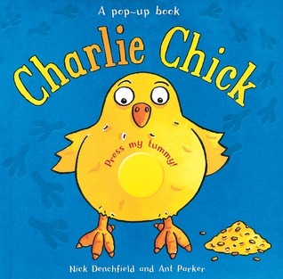 Charlie Chick (Pop-Up Book) by Nick Denchfield | Goodreads