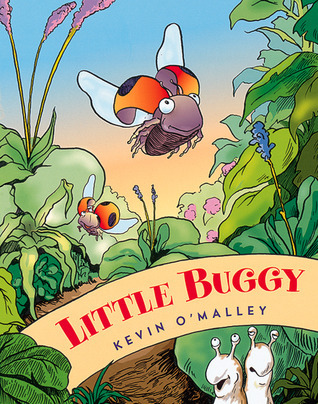 Little Buggy by Kevin O'Malley | Goodreads