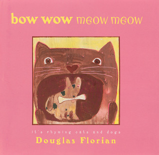 bow wow meow meow: it's rhyming cats and dogs by Douglas Florian ...
