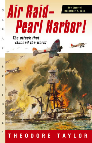 Air Raid--Pearl Harbor!: The Story of December 7, 1941 by Theodore ...