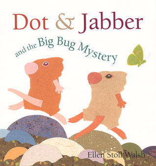 Dot & Jabber and the Big Bug Mystery by Ellen Stoll Walsh | Goodreads